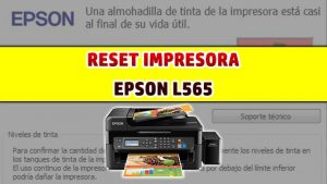 Reset EPSON L565 Gratis 【 Resetear Almohadillas